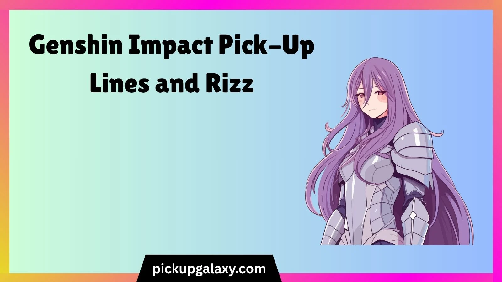 650+ Genshin Impact Pick-Up Lines and Rizz 2025