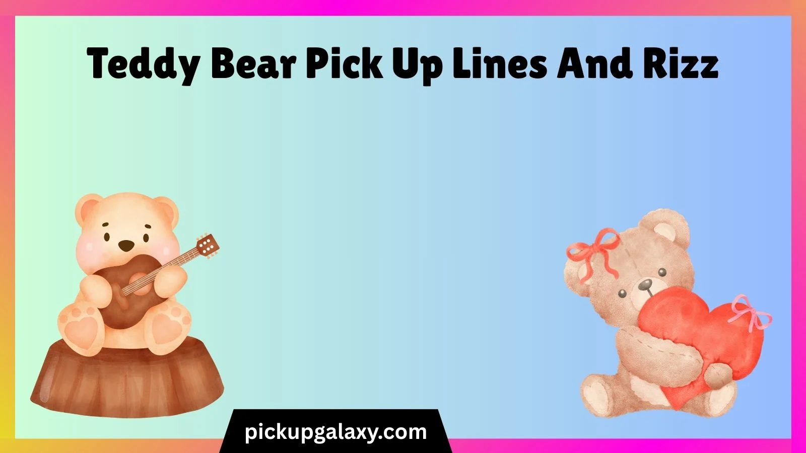 455+ Teddy Bear Pick Up Lines And Rizz 2025–2026